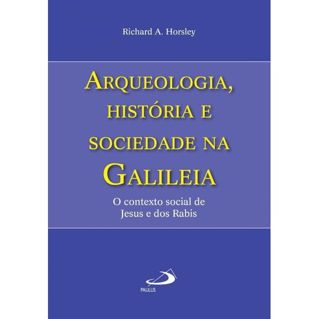 Arqueologia, história e sociedade na Galiléia – O contexto social de ...
