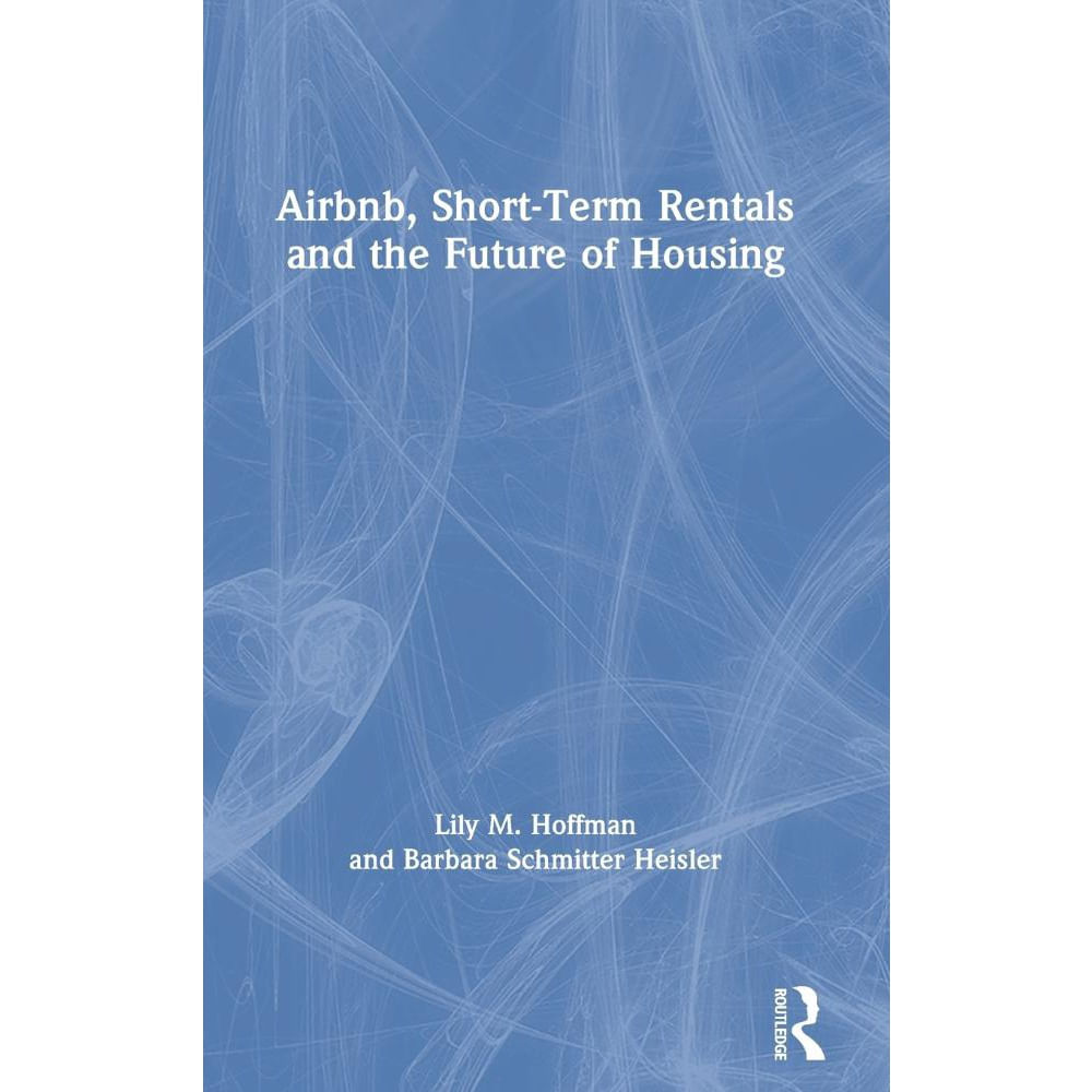 Airbnb, Short-Term Rentals and the Future of Housing em Promoção ...