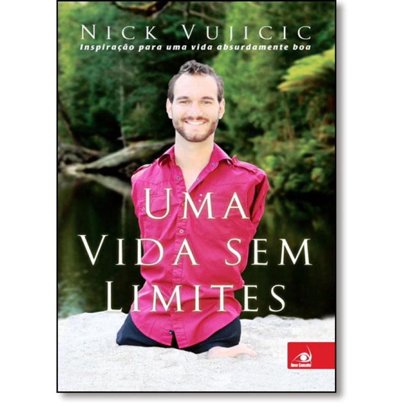 Vida Sem Limites, Uma: Inspiração Para Uma Vida Absurdamente Boa em ...