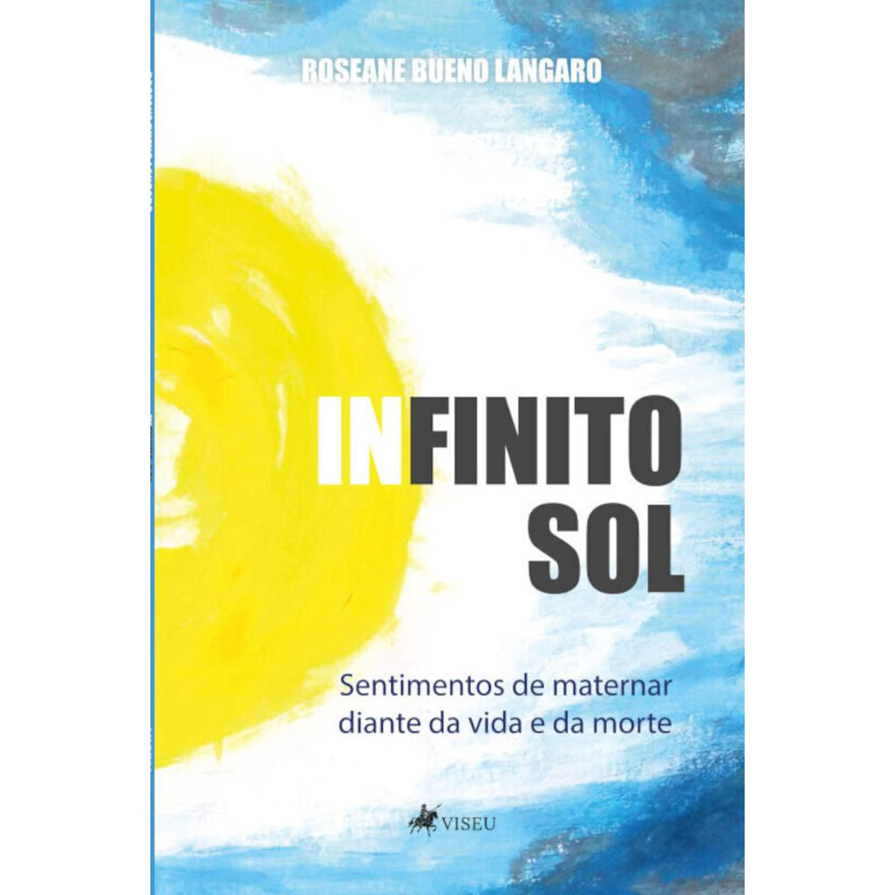 Infinito Sol: Sentimentos de maternar diante da vida e da morte em ...