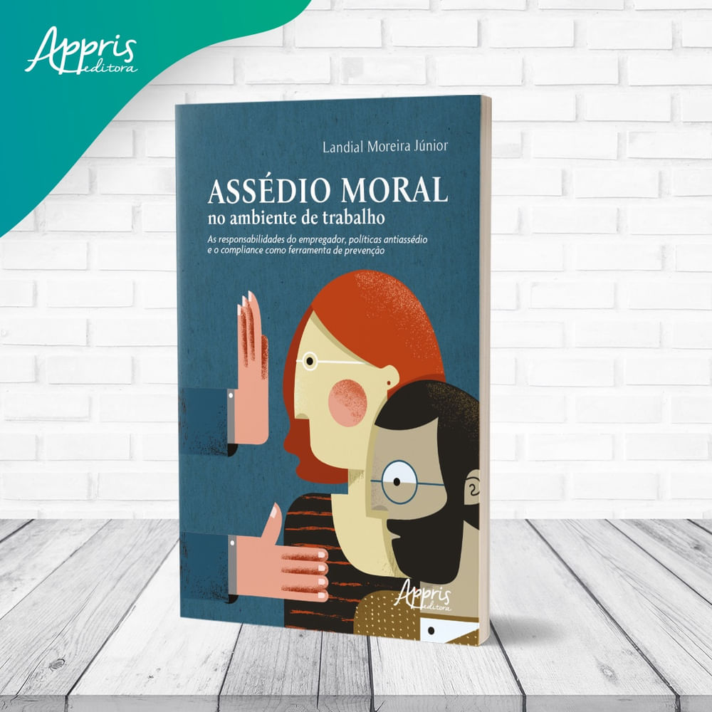 Livro - Assédio moral no ambiente de trabalho: as responsabilidades do empregador, políticas ...