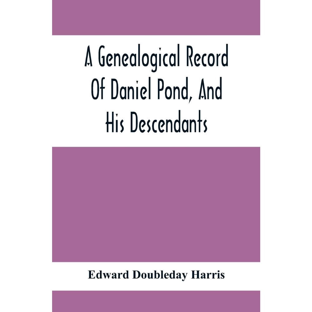 A Genealogical Record Of Daniel Pond, And His Descendants em Promoção ...
