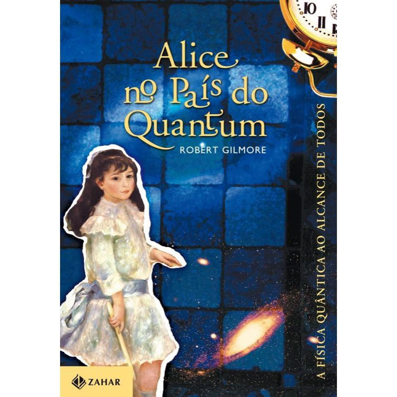 Alice no país do Quantum: A física quântica ao alcance de todos em ...