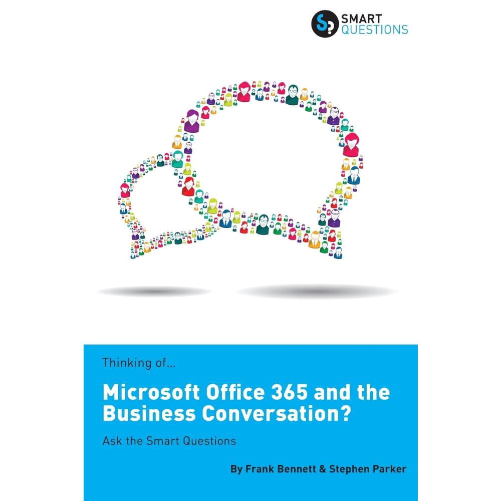Thinking of... Microsoft Office 365 and the Business Conversation? Ask ...