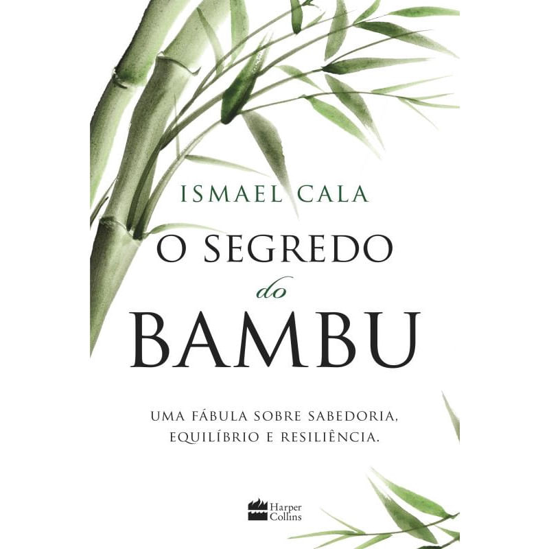 Livro - O segredo do bambu: Uma fábula sobre sabedoria, equilíbrio e ...