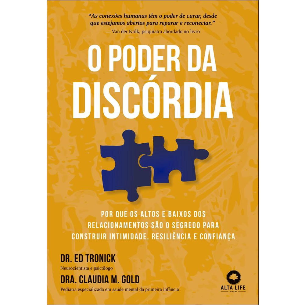 O Poder Da Discórdia Por Que Os Altos E Baixos Dos Relacionamentos São O Segredo Para Construir ...