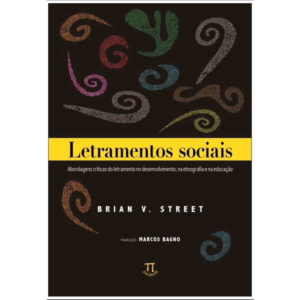 Letramentos sociais. abordagens críticas do letramento no ...