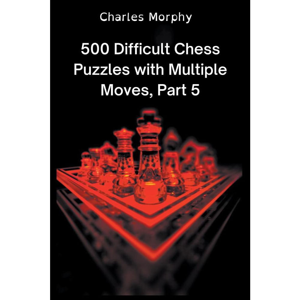Livro 500 Difficult Chess Puzzles with Multiple Moves, Part 5 em ...