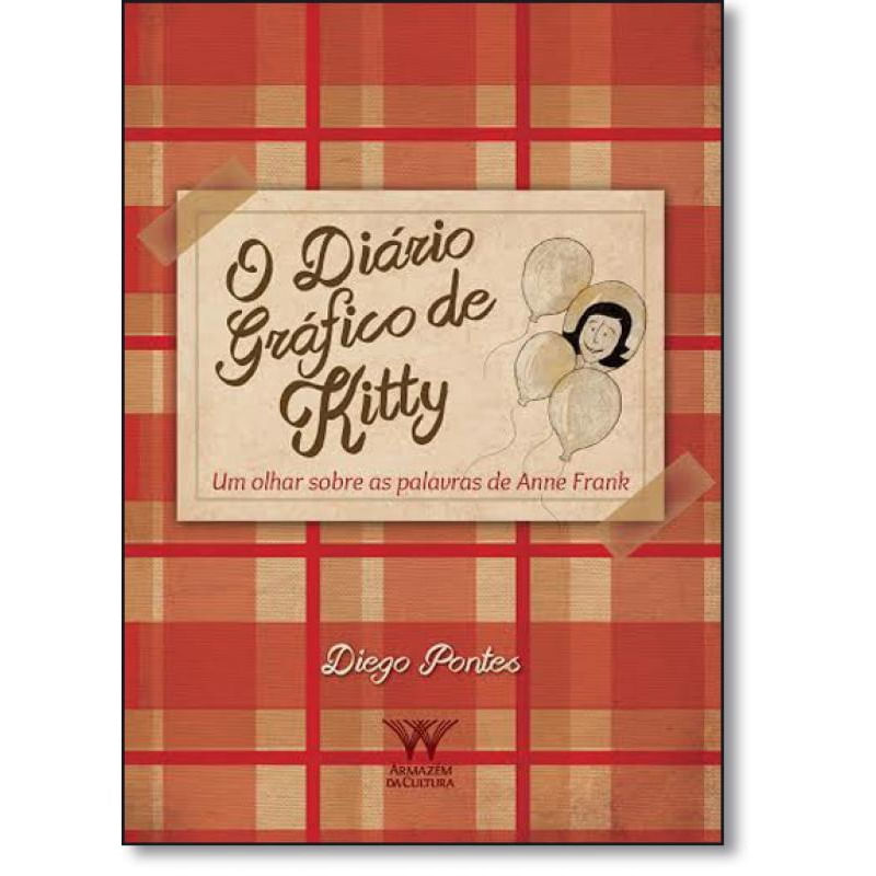 Diário Gráfico de Kitty, o: Um Olhar Sobre as Palavras de Anne Frank em ...
