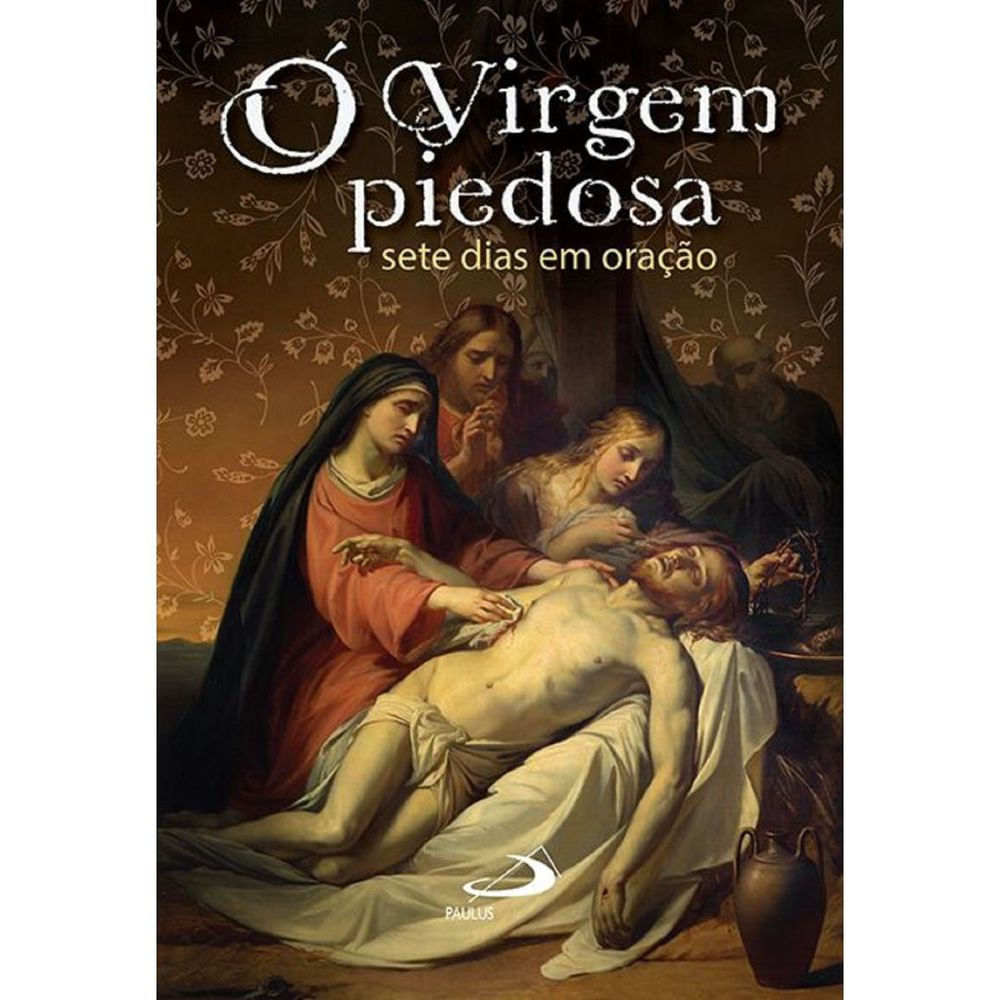 Ó Virgem Piedosa Sete Dias Em Oração - 1ª Ed. em Promoção | Ofertas na ...