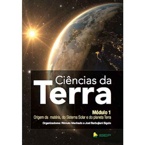 Livro - Ciências da terra - Módulo 1: Origem da matéria, do sistema solar e do planeta terra em ...