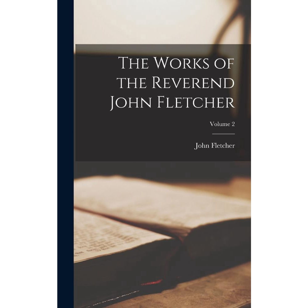 Livro The Works of the Reverend John Fletcher; Volume 2 em Promoção ...
